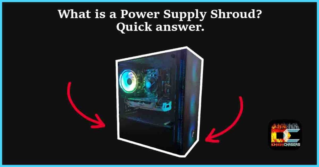 What is a Power Supply Shroud? Quick answer. – DigiChasers
